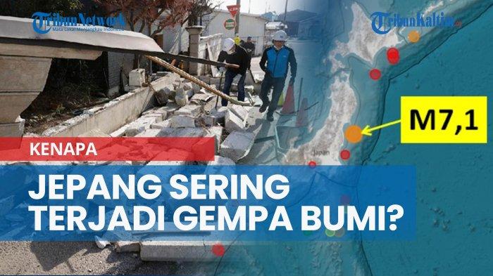 NEWS VIDEO Kenapa Jepang Sering Terjadi Gempa Bumi? Berikut Penjelasannya - Tribunkaltim.co