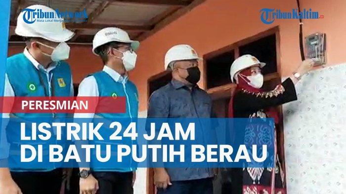 NEWS VIDEO Peresmian Aliran Listrik 24 Jam di Batu Putih Berau ...