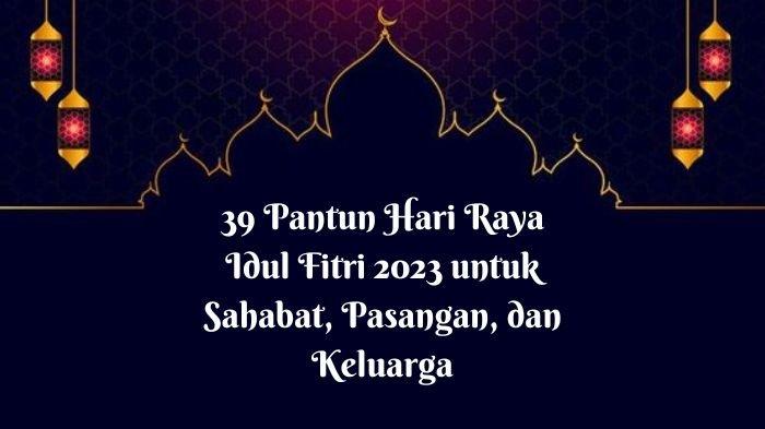 Pantun Raya 30 Hari Raya Aidilfitri 2023 Pantun And Wishes