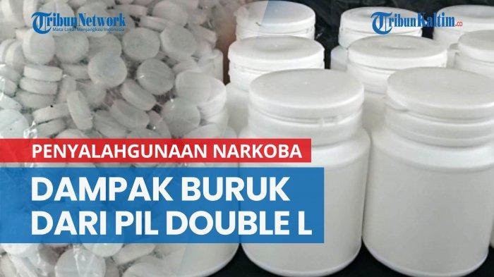 NEWS VIDEO Pil Double L, Dianggap Peningkat Stamina dan Marak Digunakan ...