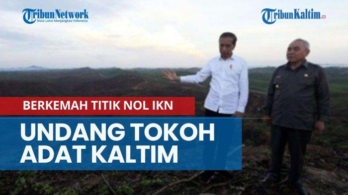 NEWS VIDEO Presiden Jokowi akan Berkemah di Titik Nol IKN Nusantara, Undang Tokoh Adat Kaltim ...