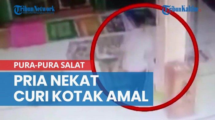 NEWS VIDEO Pura-pura Salat di Masjid, Pria Ini Nekat Curi Kotak Amal ... NEWS VIDEO Pura-pura Salat di Masjid, Pria Ini Nekat Curi Kotak Amal ...