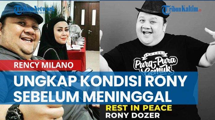 NEWS VIDEO Rency Milano Ungkap Kondisi Rony Dozer Sebelum Meninggal ...