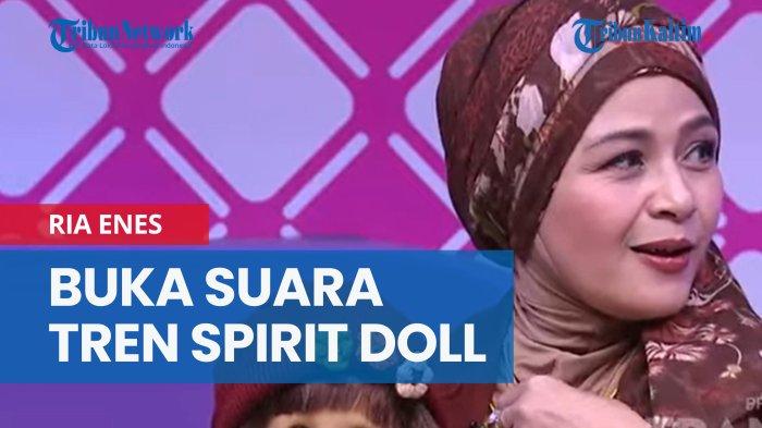 NEWS VIDEO Ria Enes Buka Suara Tren Spirit Doll hingga Singgung Motif ...