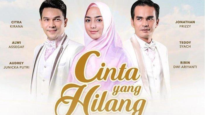 Sinopsis dan Live Streaming Cinta yang Hilang Tayang Minggu 31 Maret ...