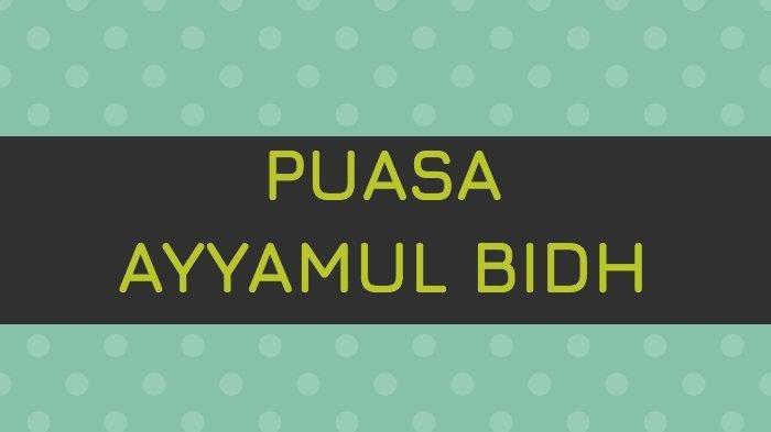 Jadwal Puasa Sunnah Ayyamul Bidh Di Bulan Mei 2022 Ini Bacaan Niat Dan