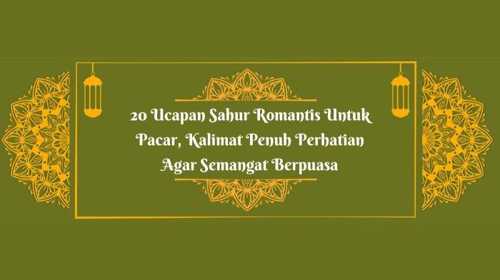 20 Ucapan Sahur Romantis Untuk Pacar, Kalimat Penuh Perhatian Agar Semangat Berpuasa ...