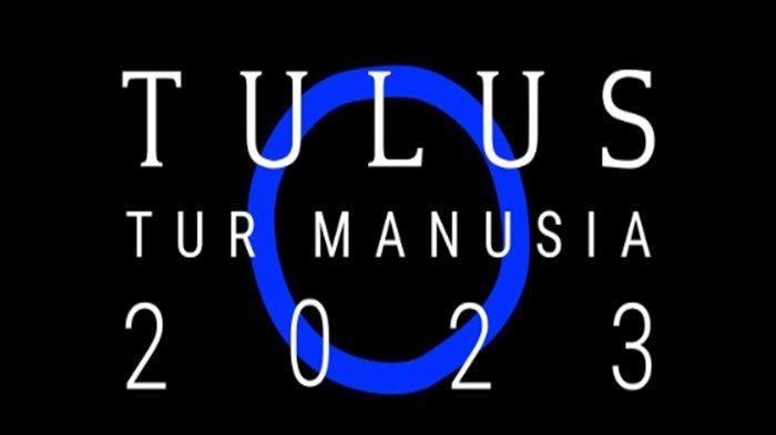 Jadwal dan Harga Tiket Konser TULUS Tur Manusia 2023 di 11 Kota ...