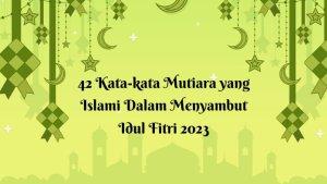 38 Ucapan Selamat Hari Raya Idul Fitri 2023 Terbaru dan Menyentuh Hati, Penuh Doa dan Inspiratif ...