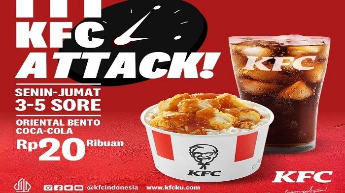 Promo KFC ATTACK Terakhir Hari Ini, Ada Oriental Bakal Temani Soremu di ...