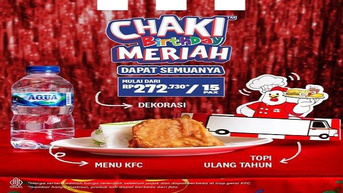 Promo KFC Bulan Ini, Spesial Ulang Tahun Chaki Birthday Meriah Rp 200 ...