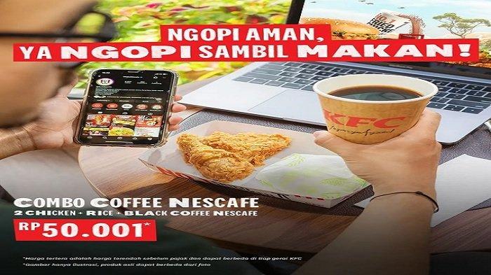 Promo KFC Hari Ini, Mau Kopi Aman? Ya Kopi Nescafe Sambil Makan Ayam ...