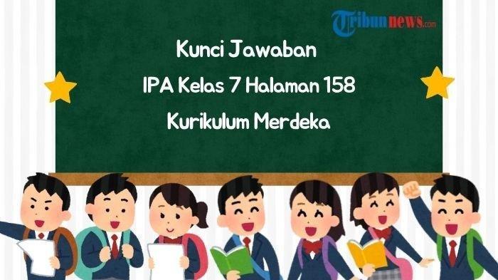Soal Ujian Sekolah dan Kunci Jawaban IPA Kelas 7 Halaman 158 Kurikulum Merdeka, Karakter ...