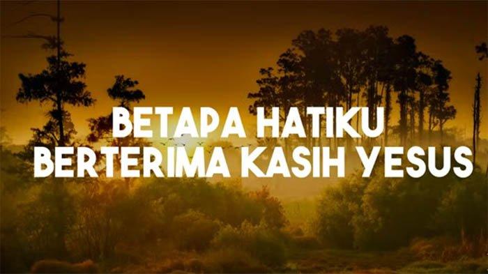 Lirik Lagu Rohani Kristen Berjudul Betapa Hatiku Berterimakasih - Pos ...