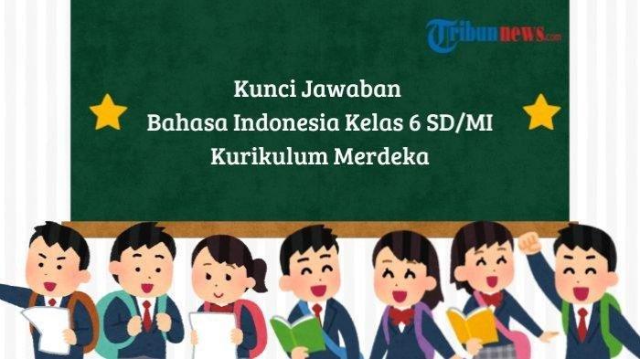 Soal Ujian Sekolah dan Kunci Jawaban Bahasa Indonesia Kelas 6 SD/MI Kurikulum Merdeka Halaman 69 ...