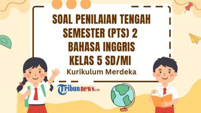 Soal STS Bahasa Inggris SD Kelas 5 dan Kunci Jawaban Soal Sumatif Semester 2 Tahun 2025 ...