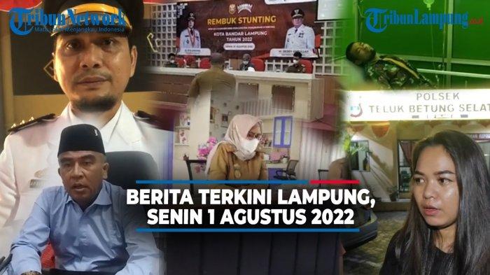 Berita Lampung Terkini 1 Agustus 2022, Oknum Bidan Gelapkan Mobil Rental hingga TNI Gadungan ...