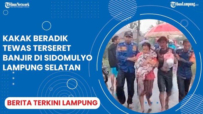 Berita Lampung Terkini 27 Oktober 2022, Kakak Beradik Tewas Terseret ...