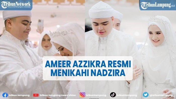 Adik Alvin Faiz, Ameer Azzikra Resmi Menikah dengan Nadzira Shafa - Tribunlampung.co.id