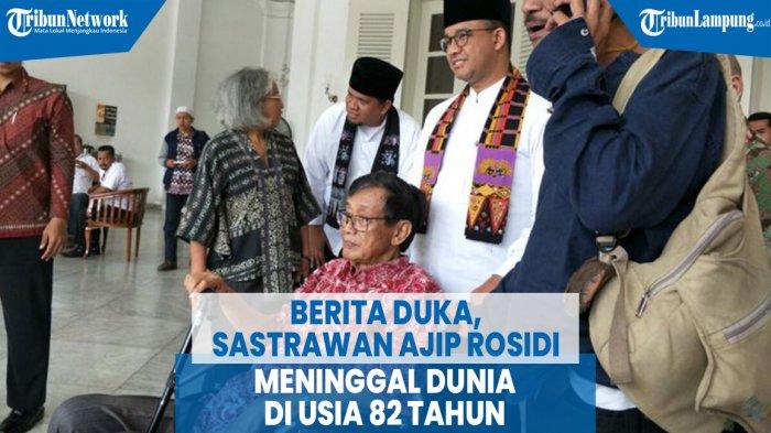 VIDEO Berita Duka, Sastrawan Ajip Rosidi Meninggal Dunia di Usia 82 ...