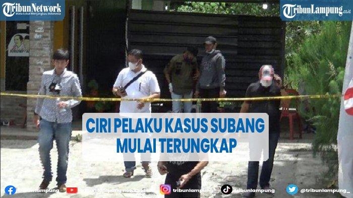 Ciri-ciri Pelaku Pembunuhan di Subang Mulai Terungkap, Diduga Lebih dari 1 Orang - Tribunlampung ...