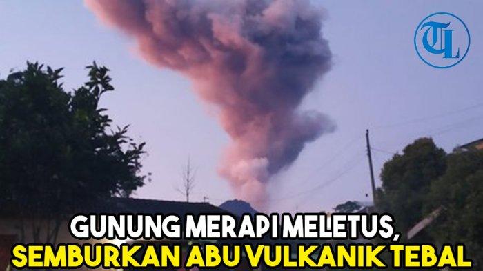 Gunung Merapi Meletus, Semburkan Abu Vulkanik Setinggi 2.000 Meter - Tribunlampung.co.id