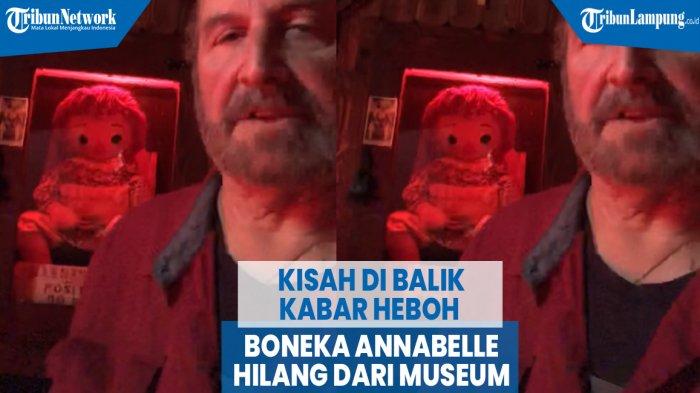 VIDEO Kisah di Balik Kabar Heboh Boneka Annabelle Hilang dari Museum ...
