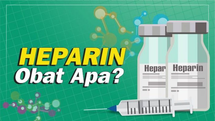 GRAFIS: Heparin, Penggunaan dan Efek Sampingnya - Tribunlampung.co.id