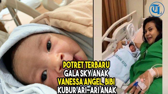 VIDEO Potret Menggemaskan Gala Sky Anak Vanessa Angel, Bibi Ardiansyah Kubur Ari-ari Anak ...