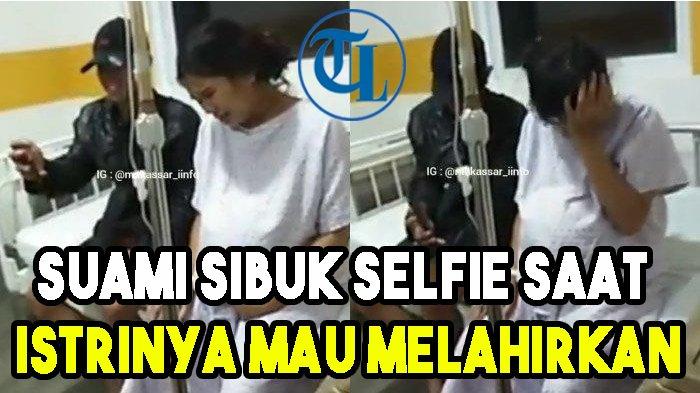 Suami Sibuk Selfie Saat Istrinya Kesakitan Mau Melahirkan Warganet