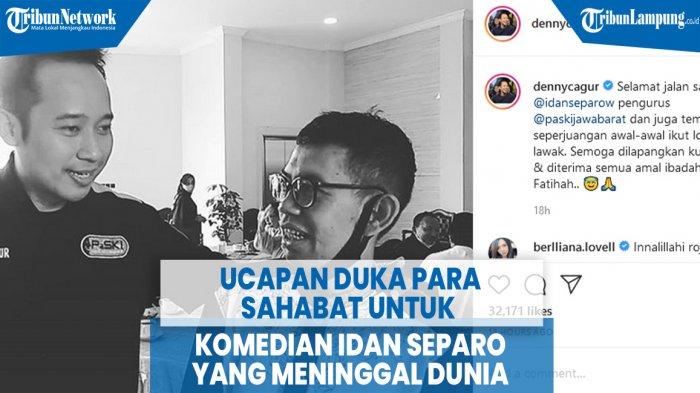 VIDEO Ucapan Duka Para Sahabat untuk Komedian Idan Separo yang ...