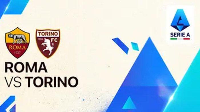 Prediksi Skor AS Roma vs Torino Serie A 2024 Hari Ini Jumat 1 November 2024 Jam 02.45 WIB, Link ...