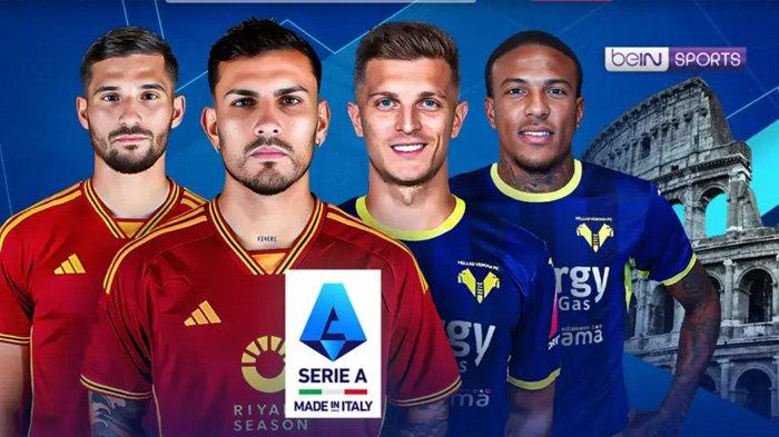 Link Live Streaming AS Roma vs Hellas Verona Serie A Liga Italia 2024 ...