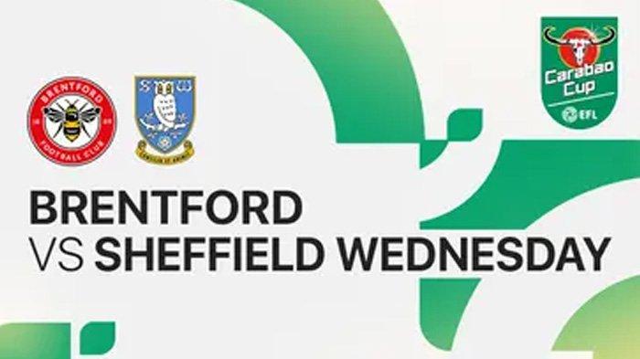 Prediksi Skor Brentford vs Sheffield Wednesday Carabao Cup Rabu 30 Oktober 2024 Jam 02.45, Link ...
