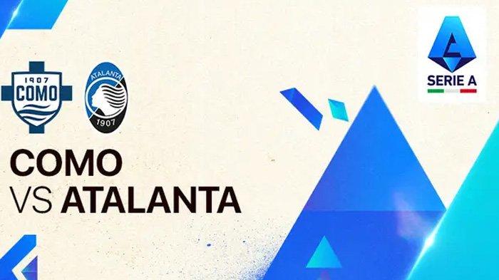 Prediksi Skor Como vs Atalanta Serie A 2025 Sabtu 25 Januari 2025 Jam ...
