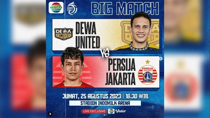Link TV Online Indosiar Live Streaming Vidio Dewa United vs Persija Jakarta BRI Liga 1 2023 Hari ...