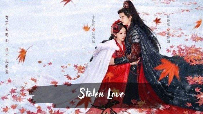 Sinopsis Drama China Stolen Love, Kisah Asmara Terlarang - Tribunlombok.com