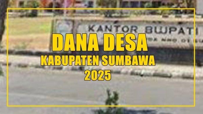 Daftar Desa di Sumbawa yang Terima Dana Desa 2025 di Atas Rp 1 Miliar ...