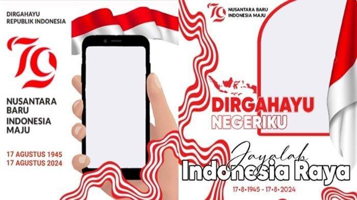 50 Link Twibbon HUT Ke-79 RI 17 Agustus Terbaru, Lengkap dengan Cara Pasangnya di Status ...