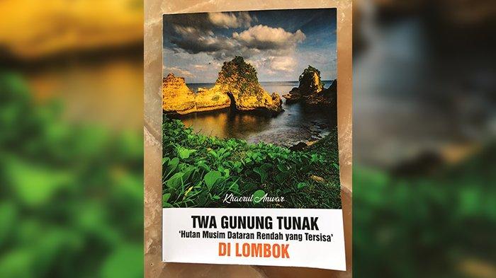 Sinopsis Buku 'Taman Wisata Alam Gunung Tunak, Hutan Musim Dataran ...