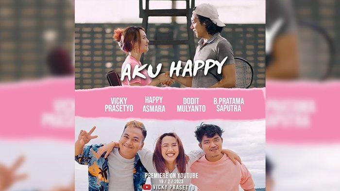 Lirik Lagu Aku Happy - Happy Asmara ft. Dodit Mulyanto & Vicky Prasetyo, Mungkin Butuh Healing ...
