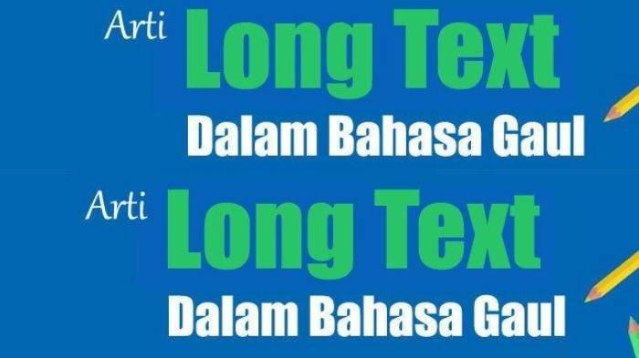 Arti Kata Long Text dalam Bahasa Gaul, Berkaitan dengan Hubungan Asmara ...