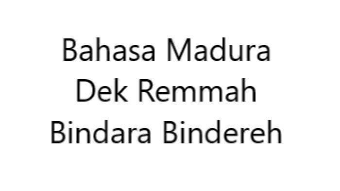 Arti Kata Dek Remmah dan Bindara atau Bindereh Bahasa Madura, Digunakan ...