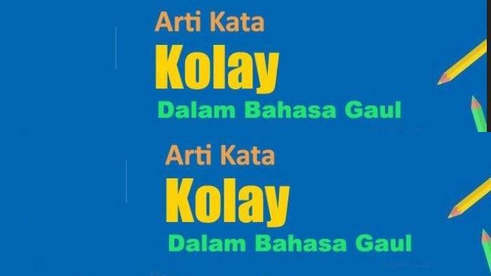 Cek Arti Kata Kolay dalam Bahasa Gaul, Istilah yang Populer di TikTok, Serupa Bahasa Turki ...