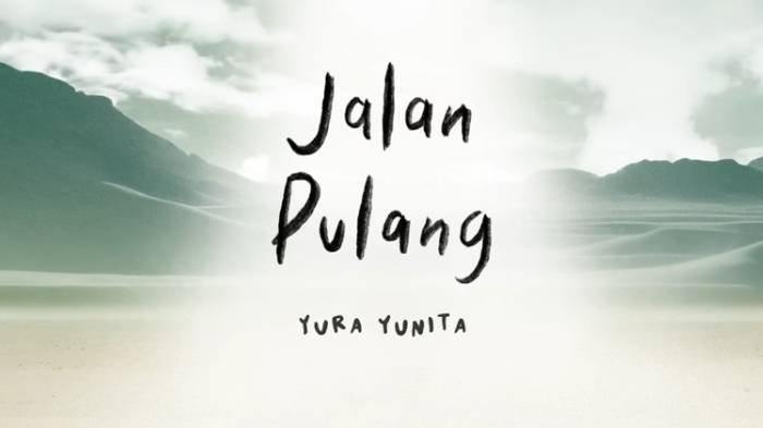 Kunci Gitar dan Lirik Lagu Pulang - Yura Yunita, dari C: Jalan yang ...