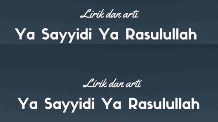 Lirik Ya Sayyidi Ya Rasulullah dalam Tulisan Arab dan Terjemahannya ...