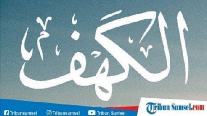 5 Keutamaan Membaca Surat Al Kahfi Pada Hari Jumat Lengkap Bacaan