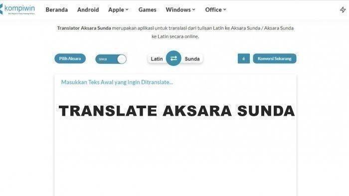 Cara Translate atau Terjemahkan Aksara Sunda secara Online Gratis, Mudah, dan Cepat - Tribun ...