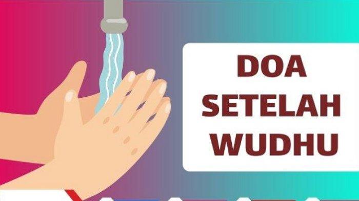 Doa Setelah Wudhu dan Artinya, Lengkap Tata Cara - Tribun-timur.com
