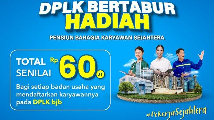 Bank bjb Luncurkan Program DPLK untuk Jaminan Pensiun dengan Hadiah ...